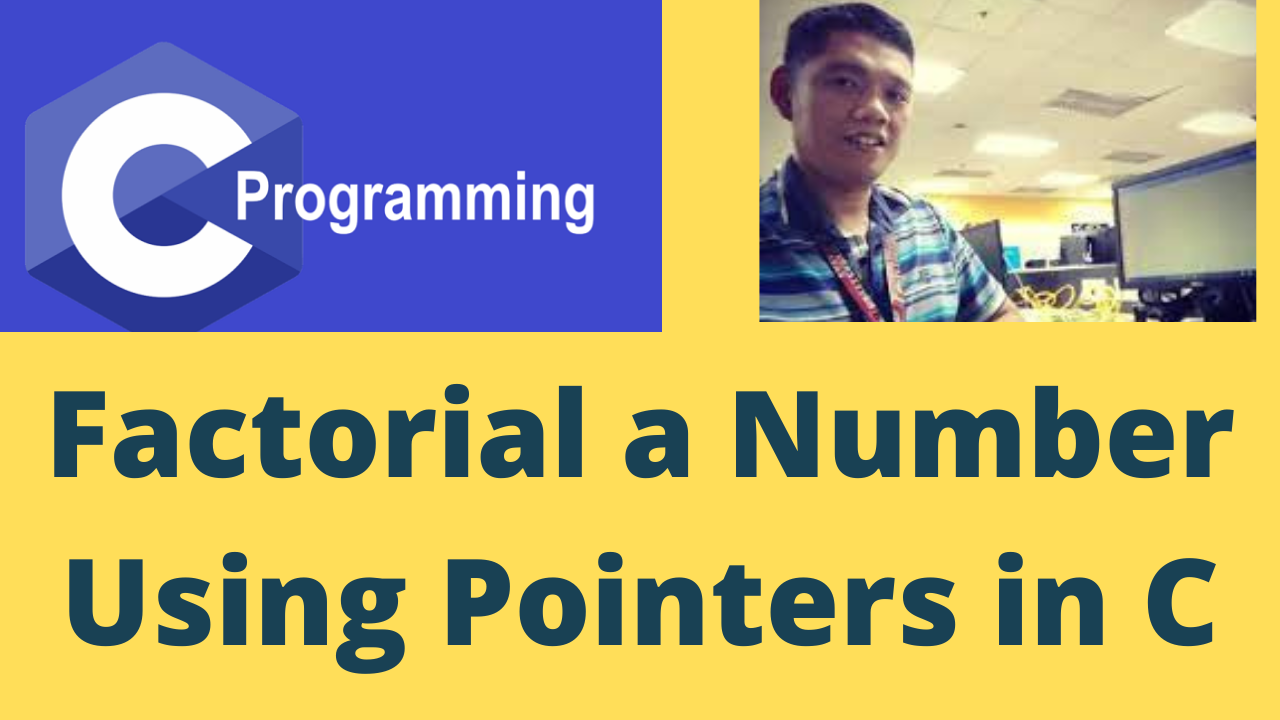 Factorial a Number Using Pointers in C - Free Computer Programming ...